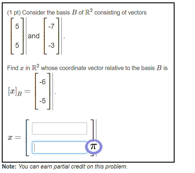 Solved (1 pt) Consider the basis B of R2 consisting of | Chegg.com