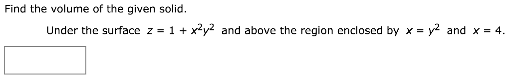Solved Find the volume of the given solid. Under the surface | Chegg.com