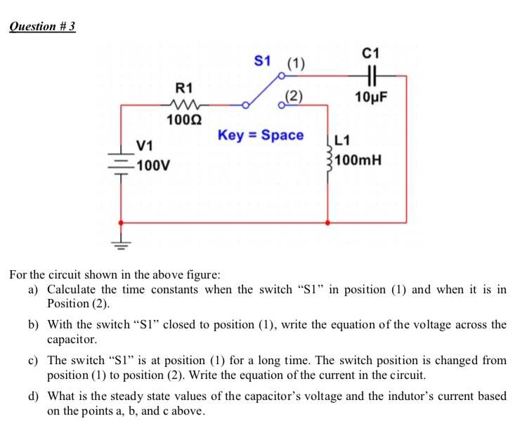 Solved Ouestion # 3 C1 S1 (1) R1 100? Key Space L1 V1 ?100V | Chegg.com Solved Ouestion # 3 C1 S1 (1) R1 100? Key Space L1 V1 ?100V | Chegg.com
