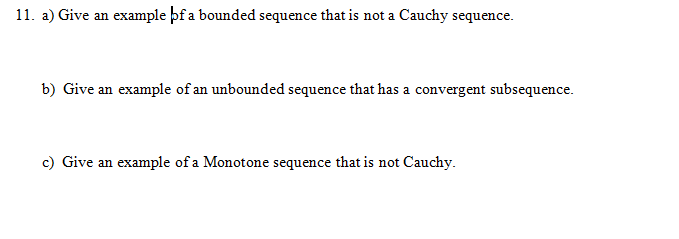 Solved Give an example of a bounded sequence that is not a | Chegg.com