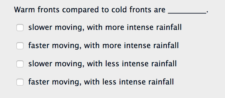 Solved Warm fronts compared to cold fronts are ________. | Chegg.com