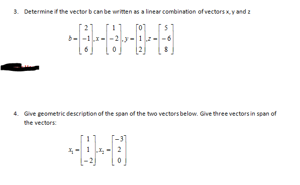 Solved Determine If The Vector B Can Be Written As A Linear