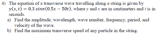 Solved 4) The equation of a transverse wave travelling along | Chegg.com