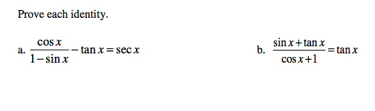 Solved Prove each identity. cos x/1 - sin x - tan x = sec x | Chegg.com