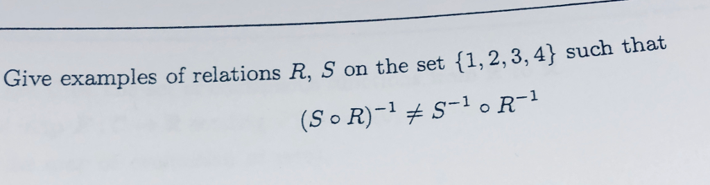 Solved ive examples of relations R, S on the set (1,2,3, 4) | Chegg.com