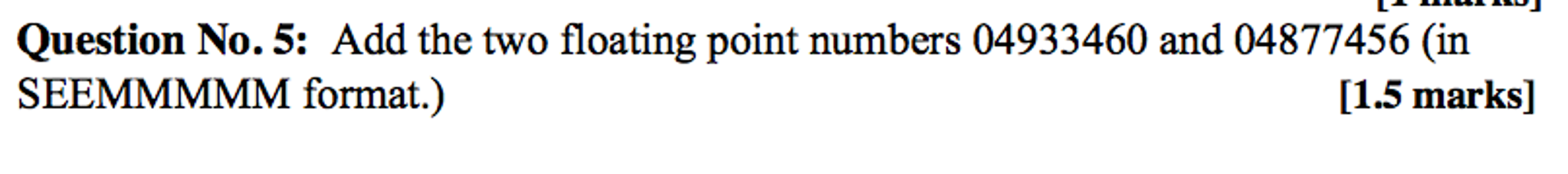 Solved Add the two floating point numbers 04933460 and | Chegg.com