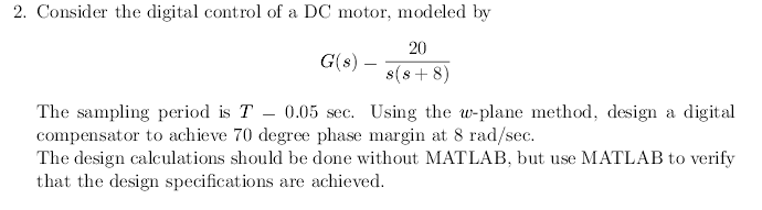 Solved Consider the digital control of a DC motor, modeled | Chegg.com