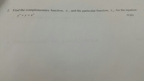 Solved 2. Find the complementary function, y·, and the | Chegg.com