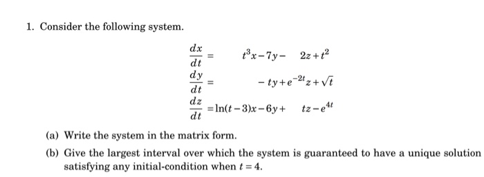 Solved Consider the following system. dx/dt= t^3x-7y 2z + | Chegg.com