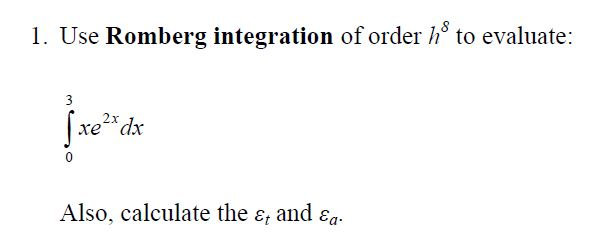 Solved Use Romberg integration of order h^8 to evaluate: | Chegg.com