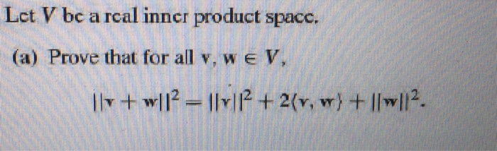 Solved Let V be a real inner product space. Prove that for | Chegg.com