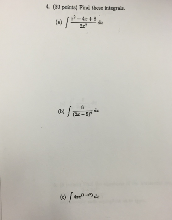 Solved Find these integrals. Integral x^2 - 4x + 8/2x^2 dx | Chegg.com