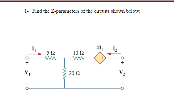 Solved 1- Find the Z-parameters of the circuits shown below: | Chegg.com