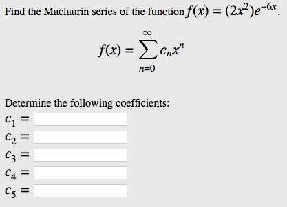 Solved Find the Maclaurin series of the function f(x) = | Chegg.com