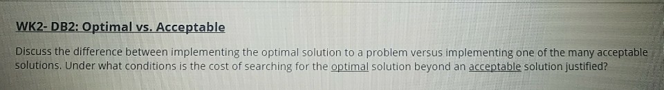 Solved WK2- DB2: Optimal vs. Acceptable Discuss the | Chegg.com