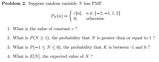 Solved Suppose random variable N has PMF Pv(n) = { c|n|, n | Chegg.com