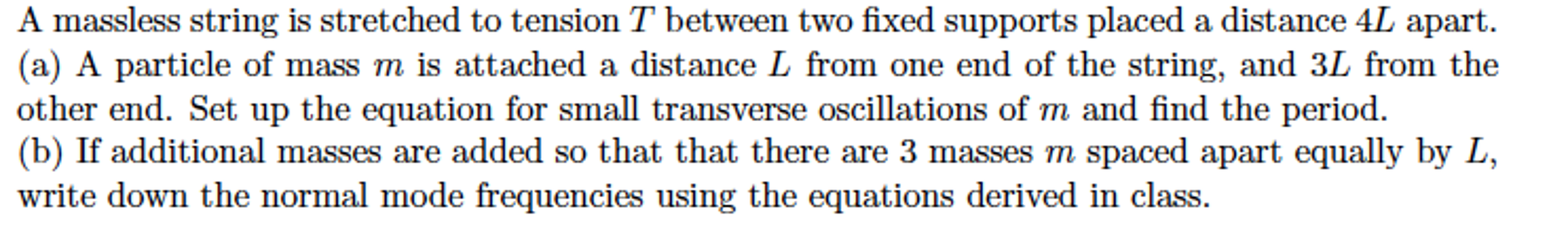 A massless string is stretched to tension T between | Chegg.com