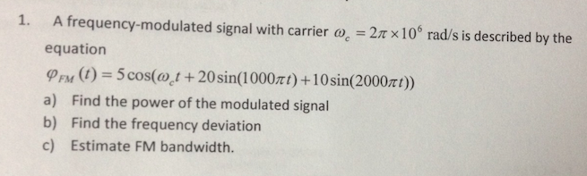 Solved A frequency-modulated signal with carrier omega_c = 2 | Chegg.com