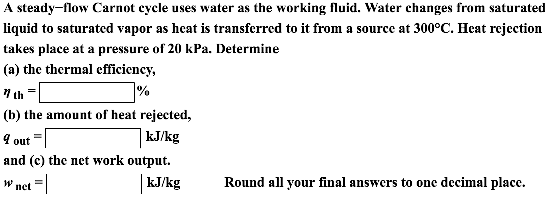 Solved A steady-flow Carnot cycle uses water as the working | Chegg.com