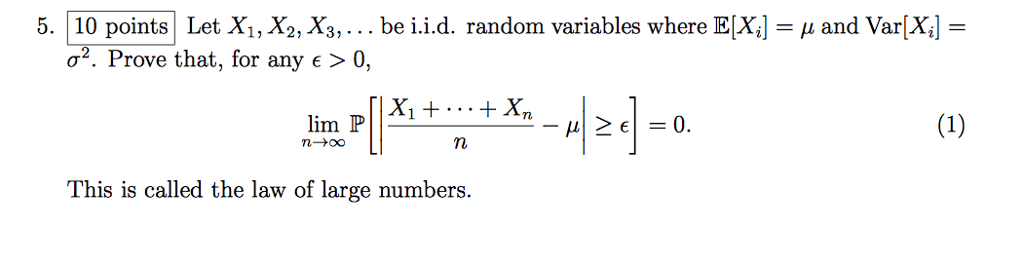 Solved Let X_1, X_2, X_3, ... be i.i.d. random variables | Chegg.com Solved Let X_1, X_2, X_3, ... be i.i.d. random variables | Chegg.com