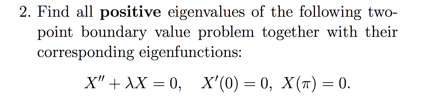 Solved Find all positive eigenvalues of the following | Chegg.com