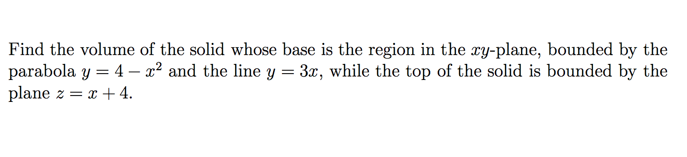 Solved Find the volume of the solid whose base is the region | Chegg.com