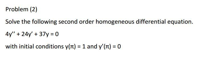 Solved Problem (2) Solve the following second order | Chegg.com