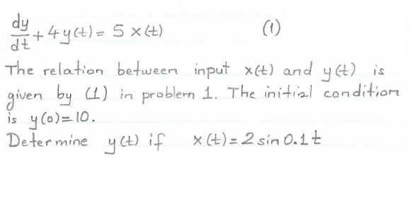 Solved dy/dt + 4y(t) = 5x(t) The relation between input | Chegg.com