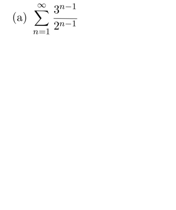 Solved sigma_n = 1^infinity 3^n -1/2^n-1 | Chegg.com