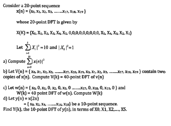 Solved Consider a 20-point sequence x(n) = {xo, X1, X2, x3, | Chegg.com
