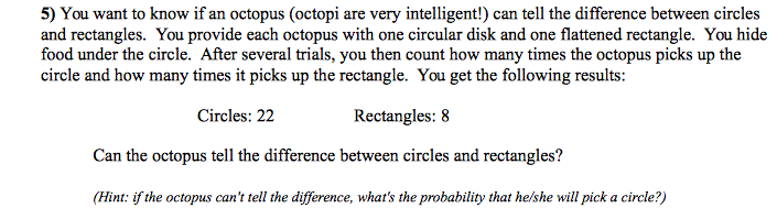 Solved You want to know if an octopus (octopi are very | Chegg.com