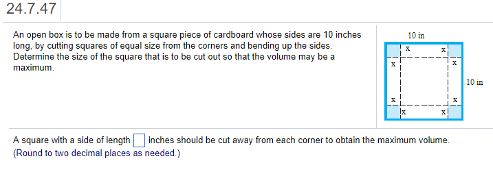 Solved 24.7.47 An open box is to be made from a square piece | Chegg.com
