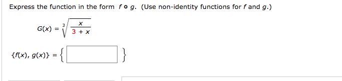 Solved Express the function in the form f o g. (Use | Chegg.com