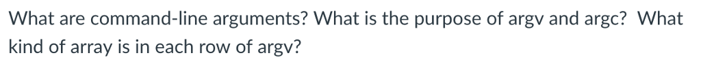 Solved What are command-line arguments? What is the purpose | Chegg.com