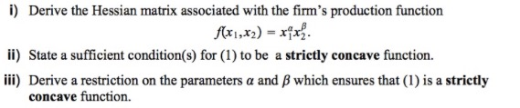 Solved Derive the Hessian matrix associated with the firm's | Chegg.com