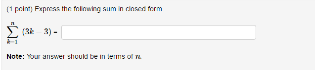 Solved (1 point) Express the following sum in closed form. | Chegg.com