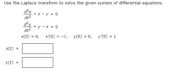 Solved Use the Laplace transform to solve the given system | Chegg.com