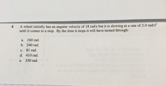 Solved A wheel initially has an angular velocity of 18 rad/s | Chegg.com