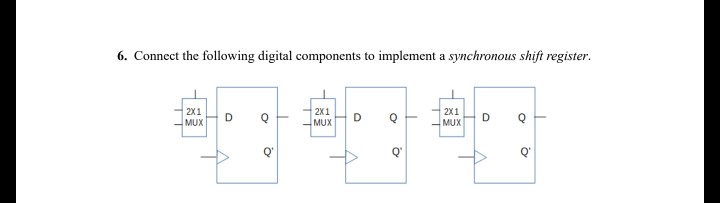 Solved 6. Connect the following digital components to | Chegg.com