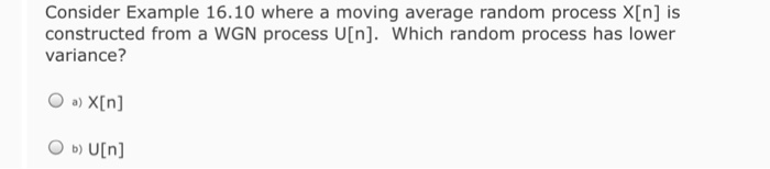 Solved Consider Example 16.10 where a moving average random | Chegg.com