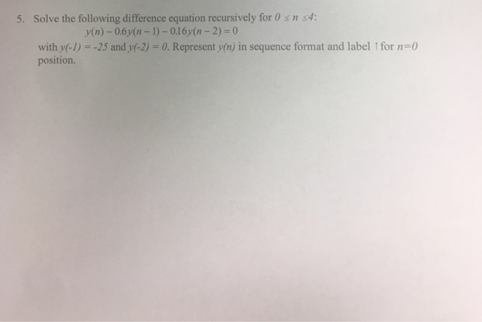 Solved Solve the following difference equation recursively | Chegg.com