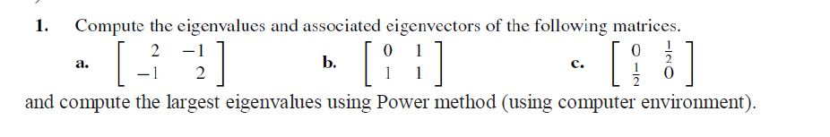 Solved compute the eigenvalues and associated eigenvectors | Chegg.com