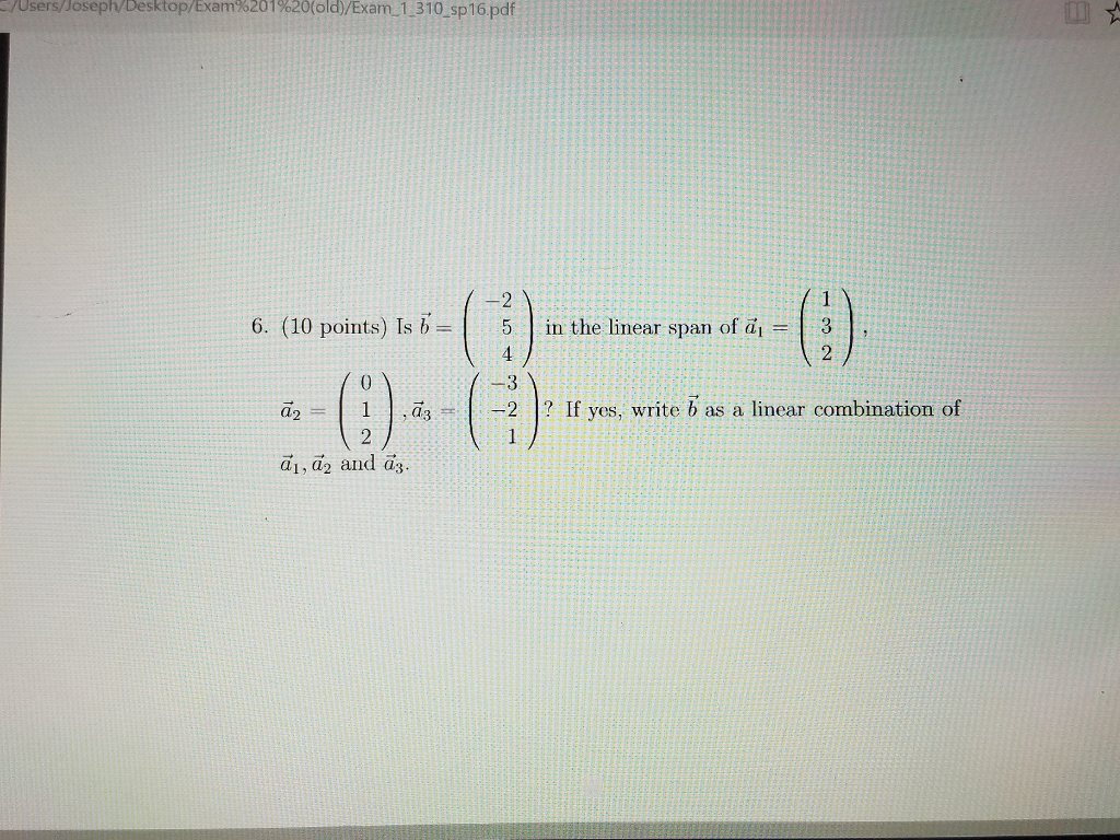 Solved Is b vector = (-2 5 4) in the linear span of a_1 | Chegg.com