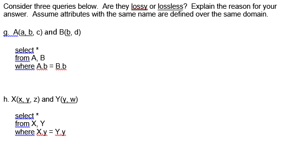 Solved Consider three queries below. Are they lossy or | Chegg.com