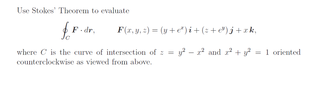 Solved Use Stokes' Theorem to evaluate contourintegral_c F | Chegg.com