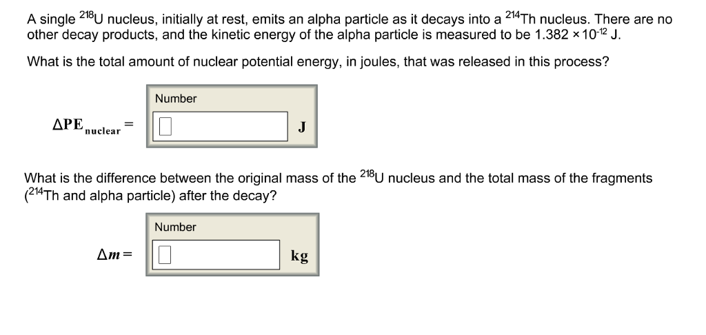 Solved A single 218U nucleus, initially at rest, emits an | Chegg.com
