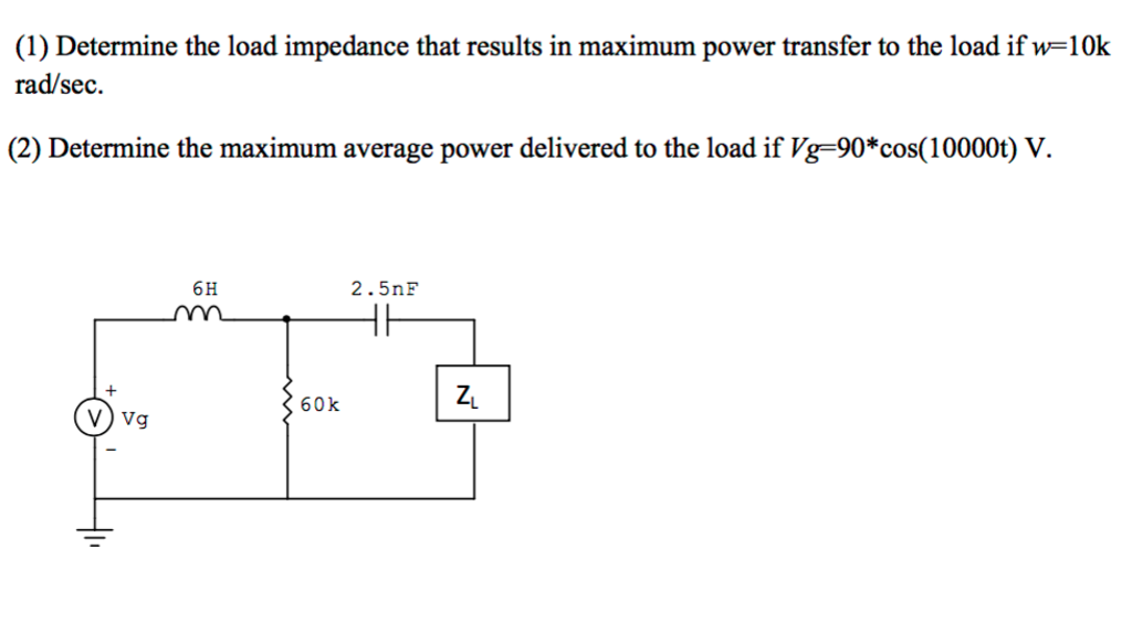 Solved Determine the load impedance that results in maximum | Chegg.com