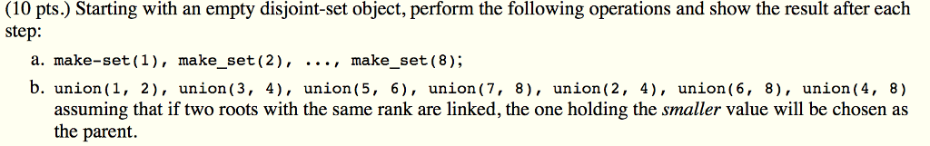 Solved (10 pts.) Starting with an empty disjoint-set object, | Chegg.com