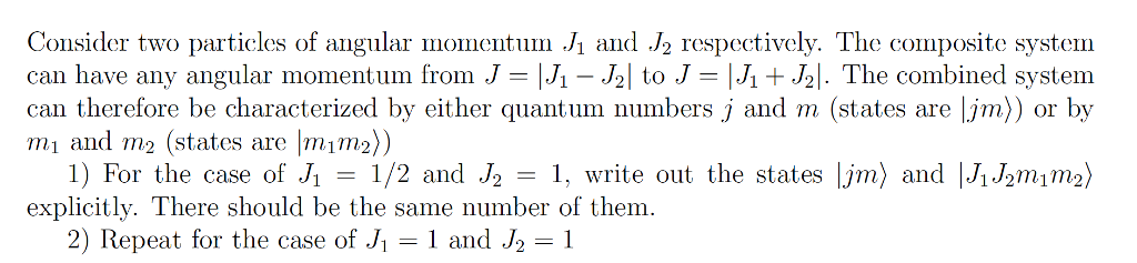 Solved Consider two particles of angular momentum J and2 | Chegg.com