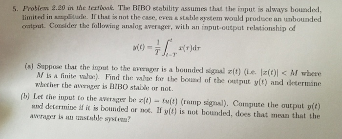 Solved The BIBO stability assumes that the input is always | Chegg.com